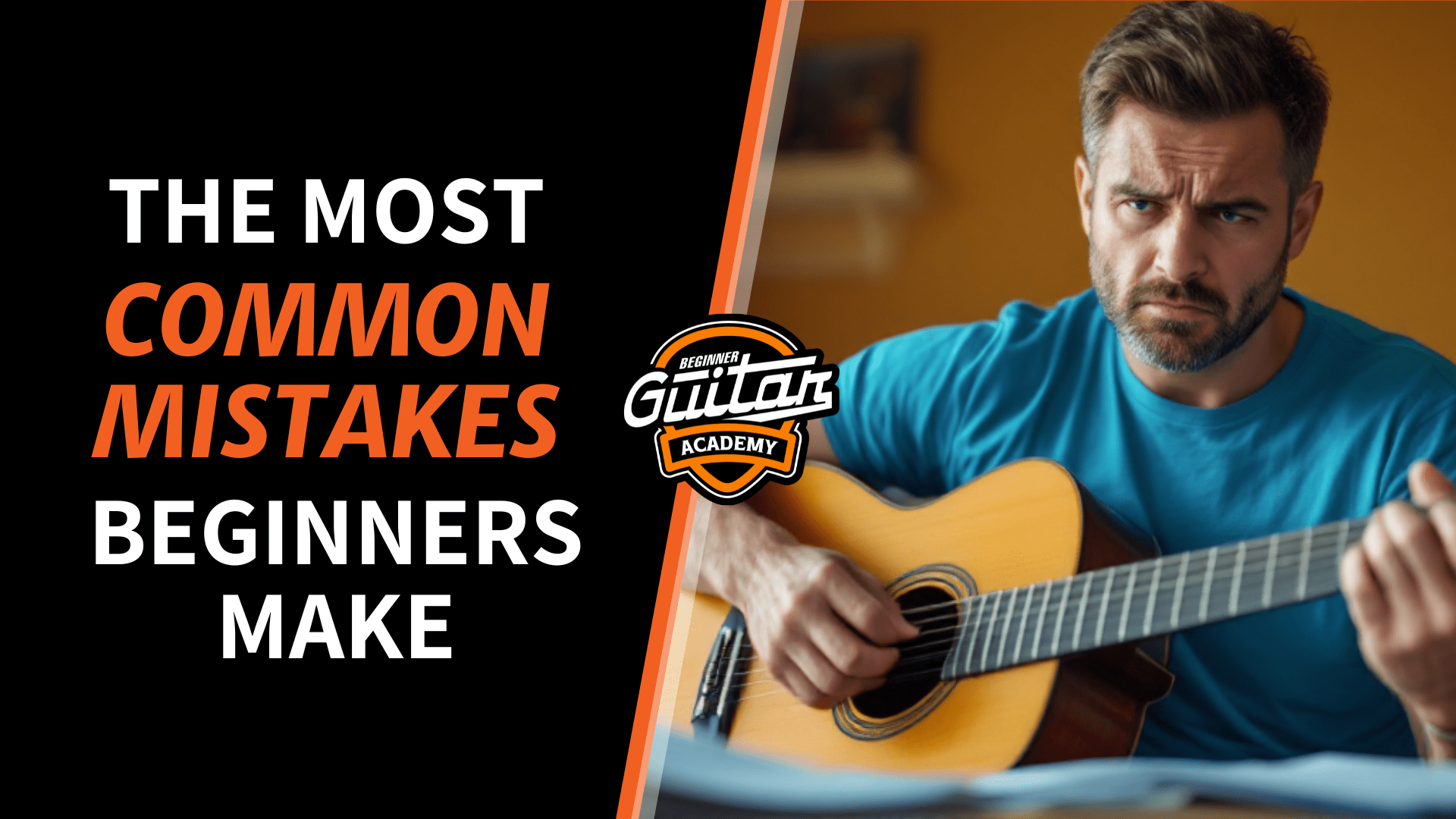 The Most Common Mistakes Beginner Guitarists Make - Beginner Guitar AcademyBeginner Guitar Academy